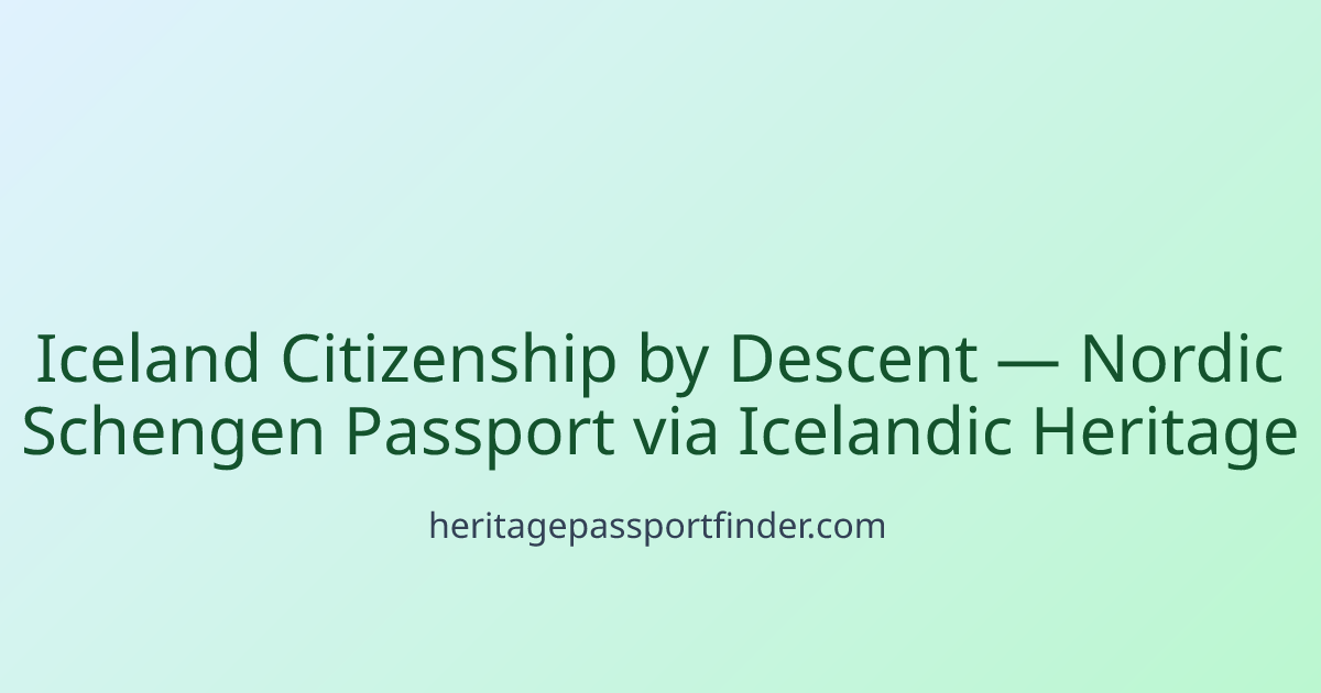 Iceland Citizenship by Descent — Nordic Schengen Passport via Icelandic ...